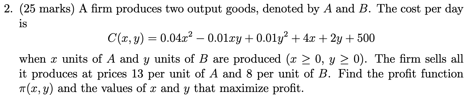 Solved = 2. (25 marks) A firm produces two output goods, | Chegg.com