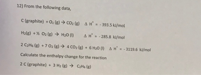 Solved 12) From the following data, C (graphite) + O2 (g) → | Chegg.com