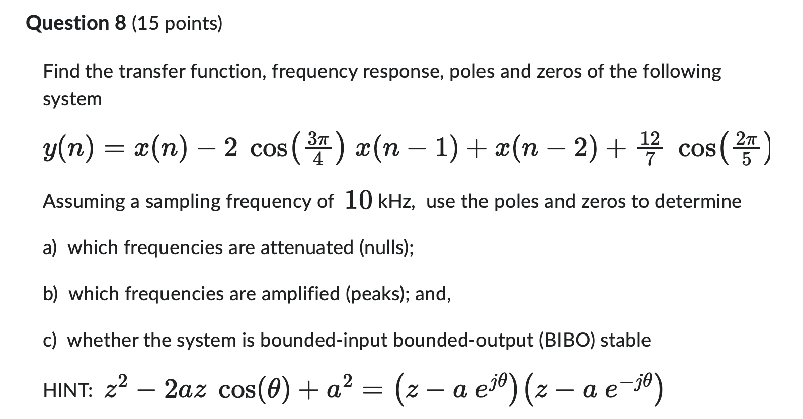 Solved Find the transfer function, frequency response, poles | Chegg.com