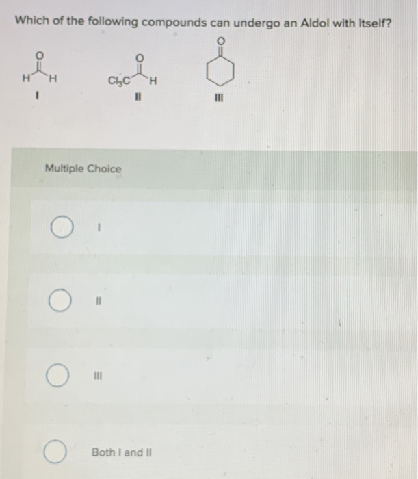 Solved Which of the following compounds can undergo an Aldol | Chegg.com