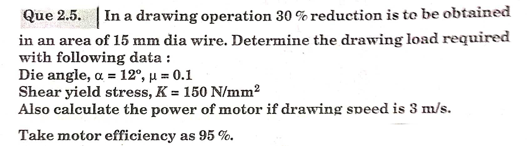Solved a Que 2.5. | In a drawing operation 30 % reduction is | Chegg.com