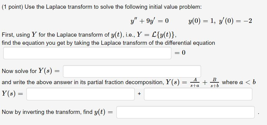 Solved (1 point) Use the Laplace transform to solve the | Chegg.com