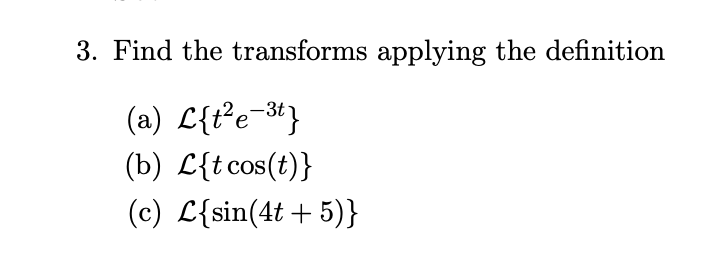 Solved 3. Find the transforms applying the definition (a) | Chegg.com
