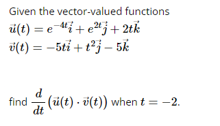 Solved Given the vector-valued functions | Chegg.com