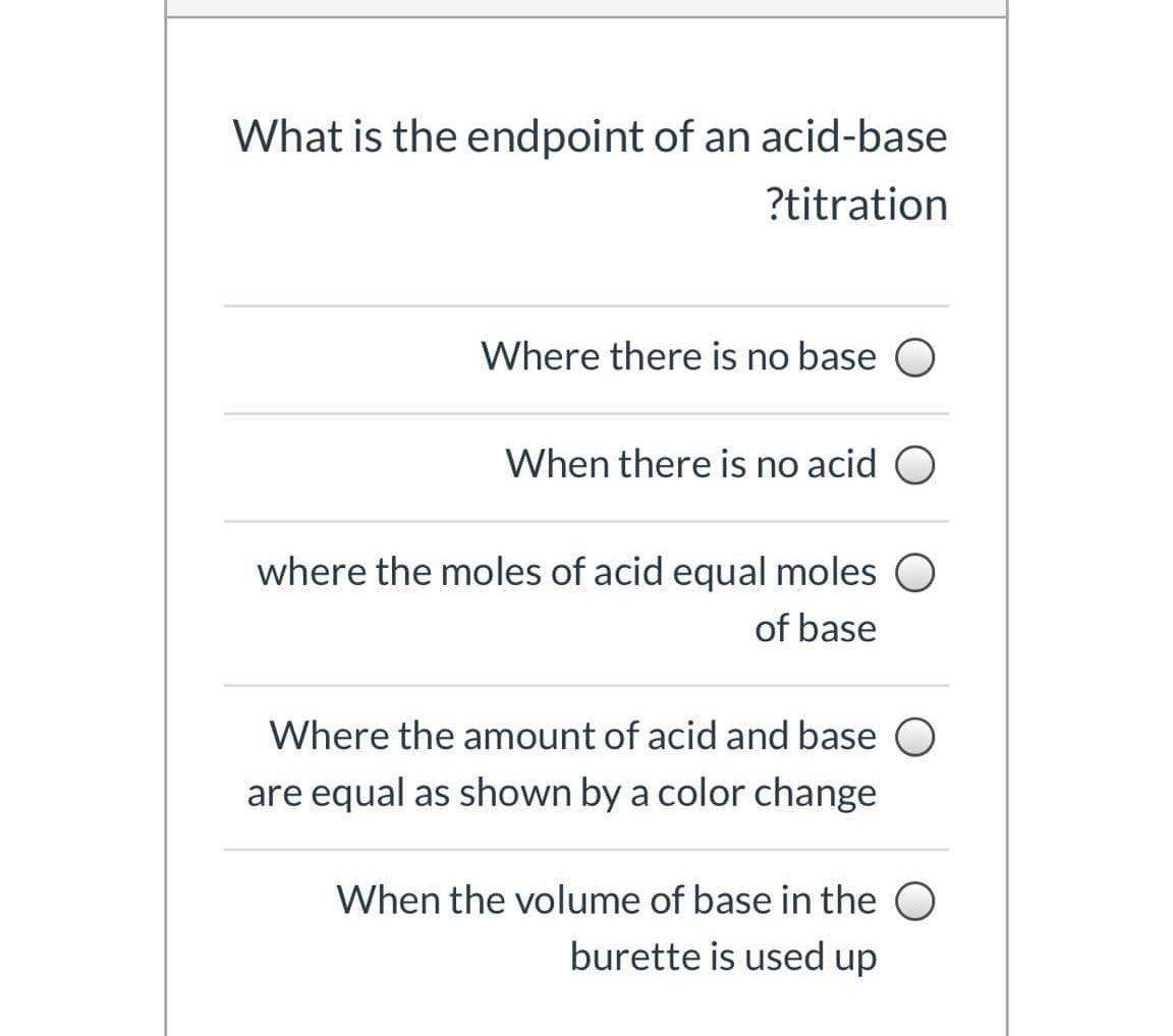 Solved What is the endpoint of an acid-base ?titration Where | Chegg.com