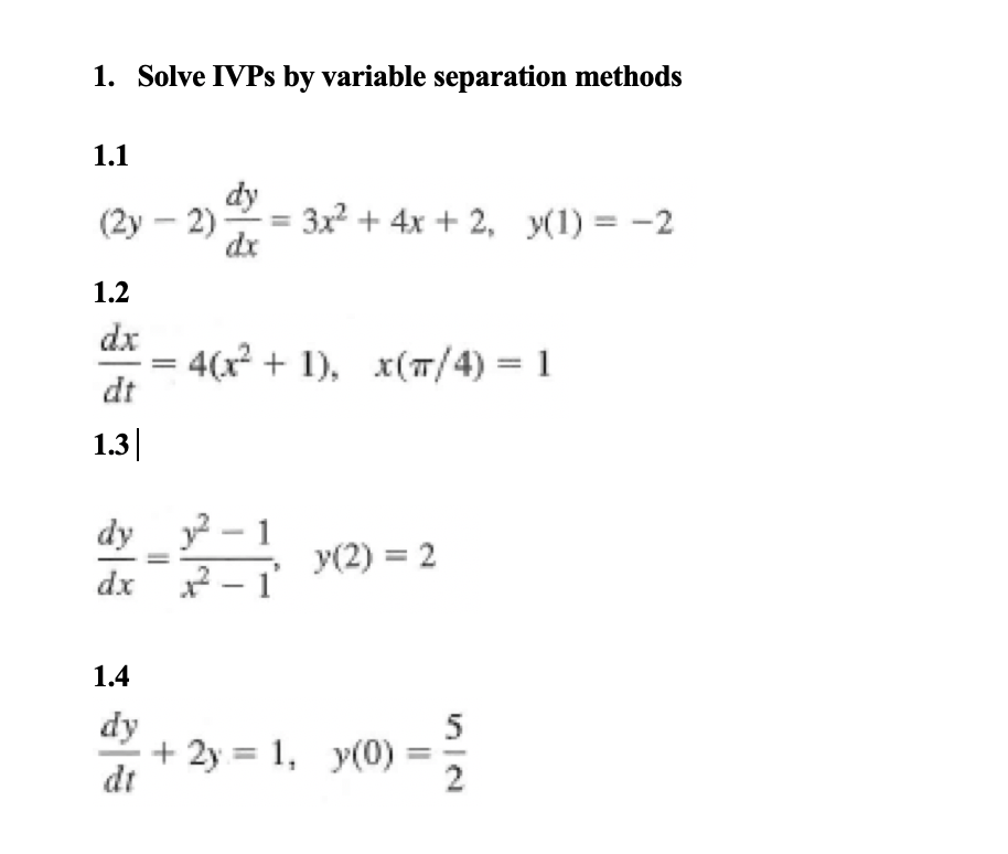 Solved 1. Solve IVPs by variable separation methods 1.1 | Chegg.com