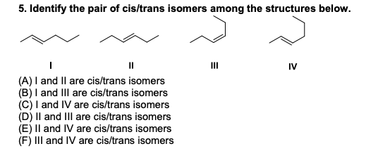 Solved Identify the pair of cis/trans isomers among the | Chegg.com