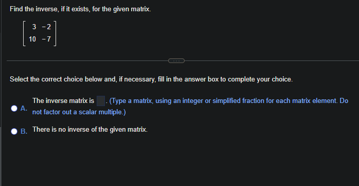 Solved Find the inverse, if it exists, for the given matrix. | Chegg.com