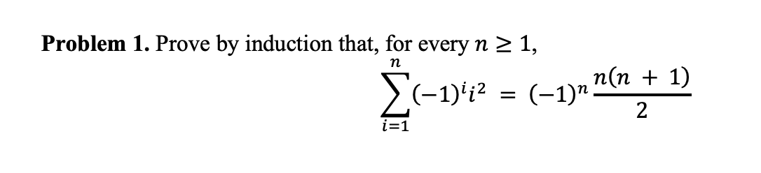 Solved n Problem 1. Prove by induction that, for every n > | Chegg.com