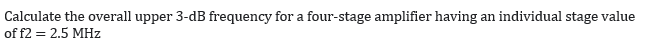 Solved Calculate the overall upper 3-dB frequency for a | Chegg.com