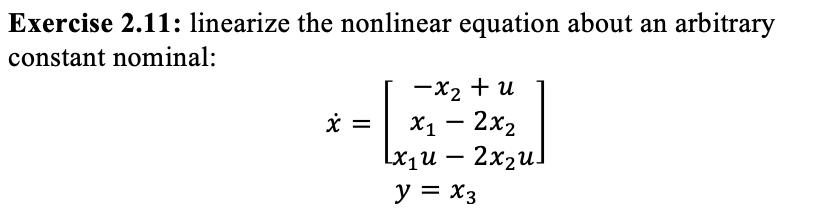 Solved Exercise 2.11: linearize the nonlinear equation about | Chegg.com