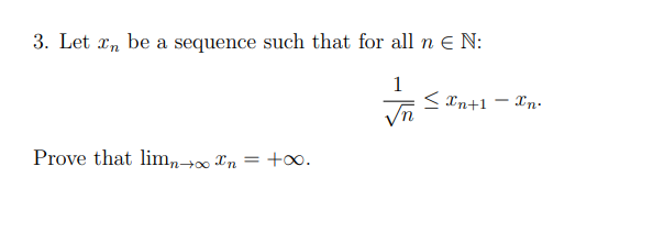 Solved 3. Let xn be a sequence such that for all n∈N : | Chegg.com