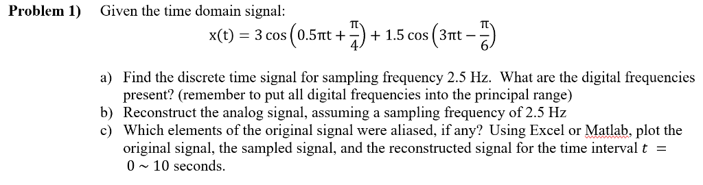 Solved Problem 1) Given the time domain signal: x(t) - 3 cos | Chegg.com