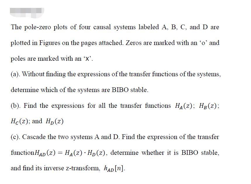 Solved The Pole Zero Plots Of Four Causal Systems Labeled A 