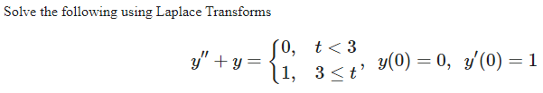 Solved Solve the following using Laplace Transforms | Chegg.com