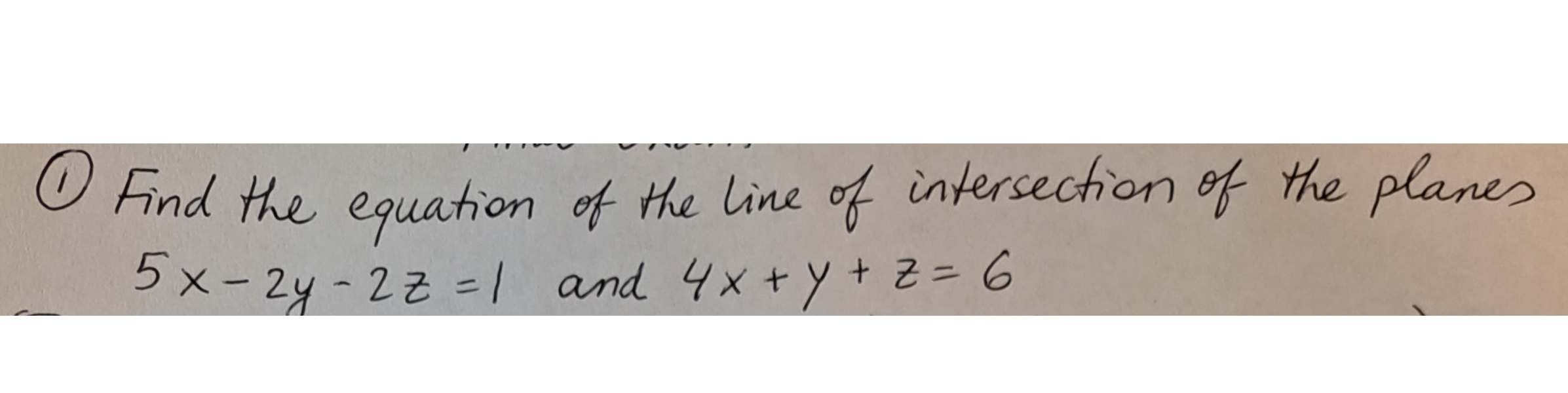 Solved (1) Find the equation of the line of intersection of | Chegg.com