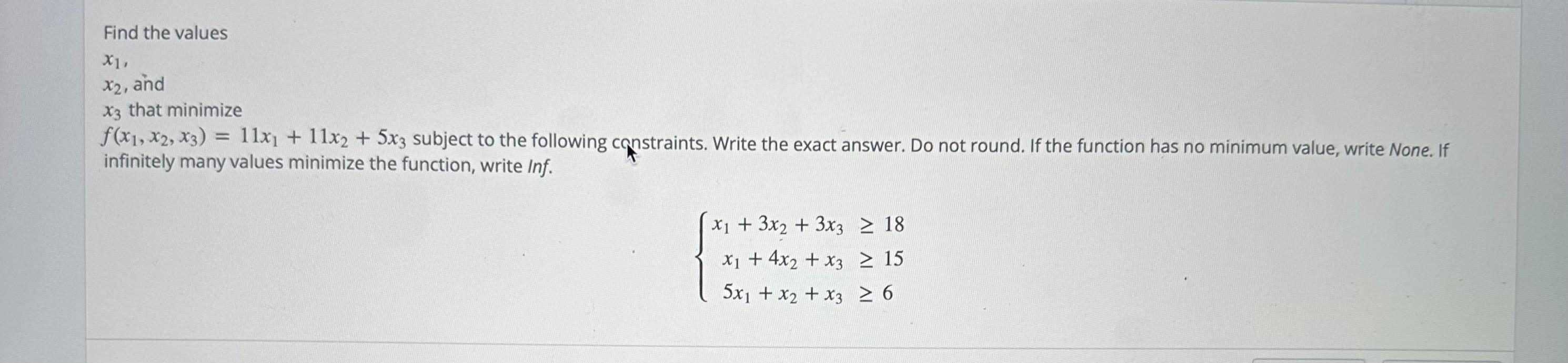 Solved x2, and x3 that minimize f(x1,x2,x3)=11x1+11x2+5x3 | Chegg.com