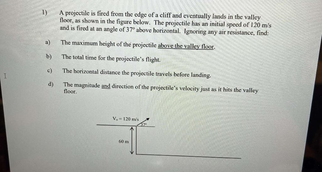 Solved 1) A projectile is fired from the edge of a cliff and | Chegg.com
