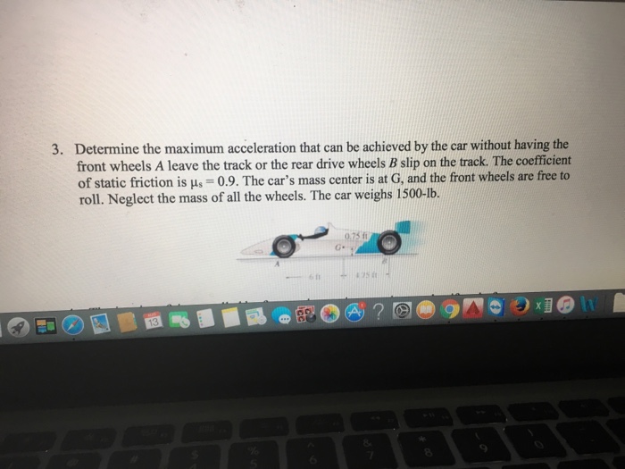 Solved Determine the maximum acceleration that can be | Chegg.com