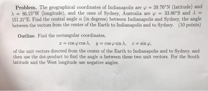 Solved Problem. The geographical coordinates of Indianapolis | Chegg.com
