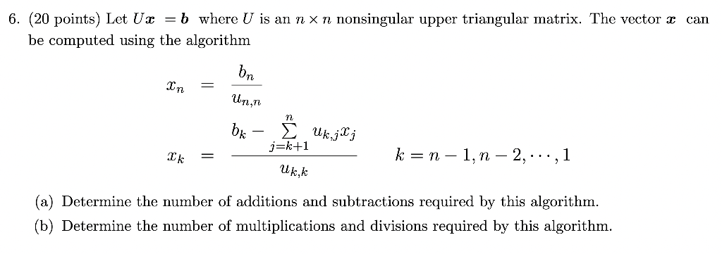Solved 6. (20 points) Let Ux=b where U is an n×n nonsingular | Chegg.com