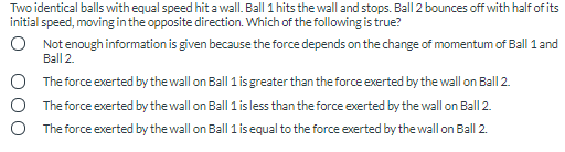 Solved Two identical balls with equal speed hit a wall . | Chegg.com