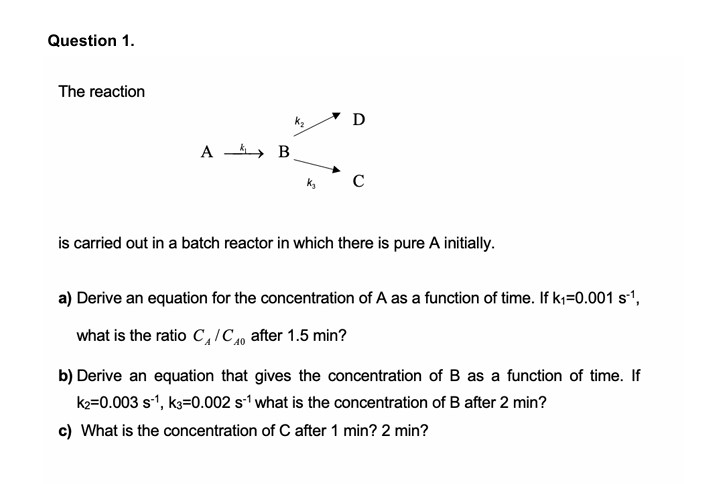 Question 1.The reactionis ﻿carried out in ﻿a batch | Chegg.com