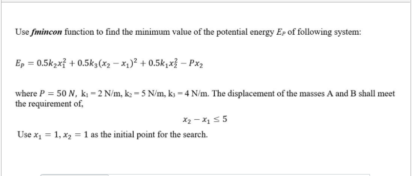Solved Use fmincon function to find the minimum value of the | Chegg.com