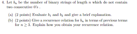 Solved 4. Let bn be the number of binary strings of length n | Chegg.com