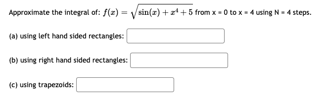 Solved How to do this one? Approximate the integral of: | Chegg.com