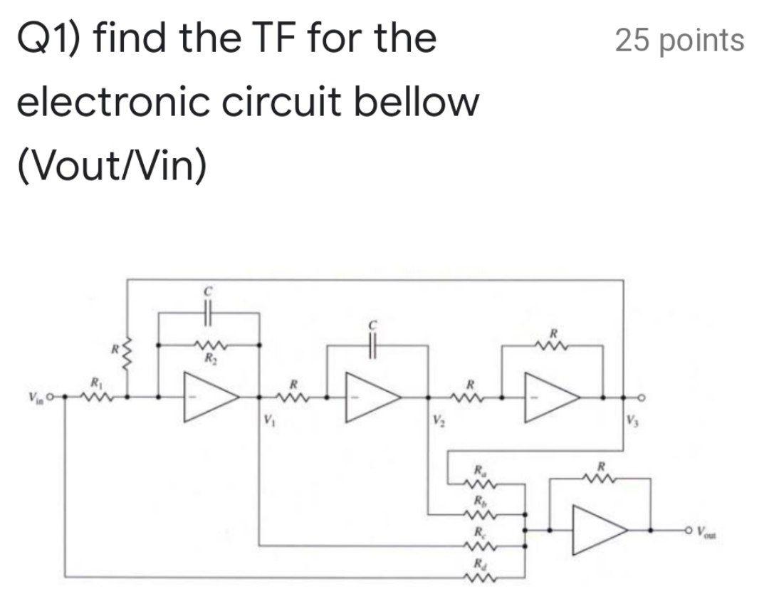 Solved 25 points Q1) find the TF for the electronic circuit | Chegg.com
