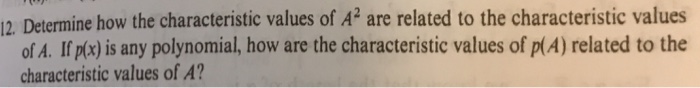 Solved Determine how the characteristic values of A^2 are | Chegg.com