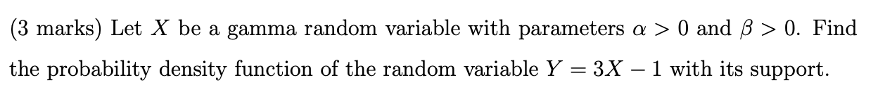 Solved (3 marks) Let X be a gamma random variable with | Chegg.com