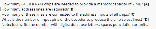 Solved How many 64K* 8 RAM chips are needed to provide a | Chegg.com