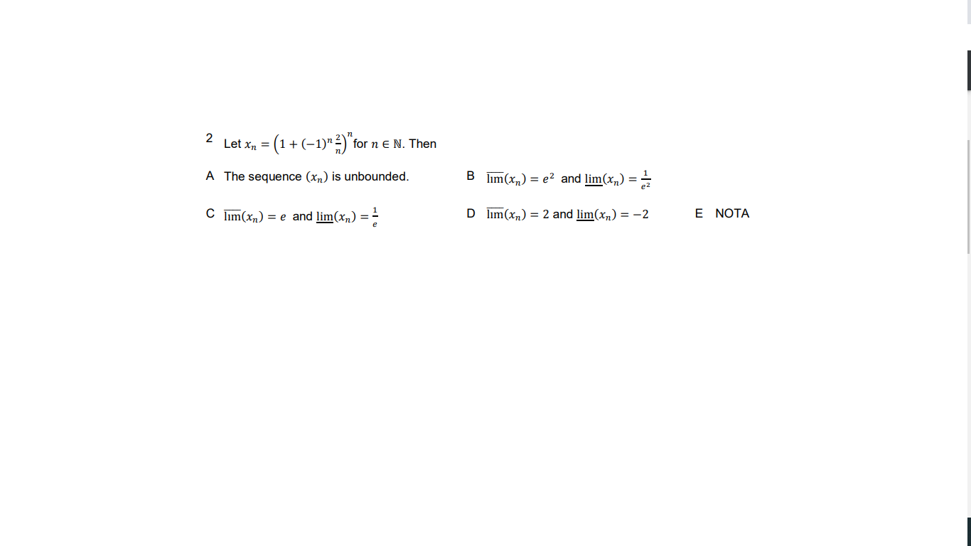 Solved 2 Let xn=(1+(−1)nn2)n for n∈N. Then A The sequence | Chegg.com