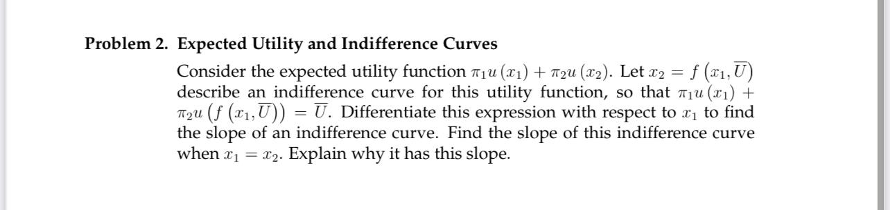 Solved Problem 2. Expected Utility and Indifference Curves | Chegg.com