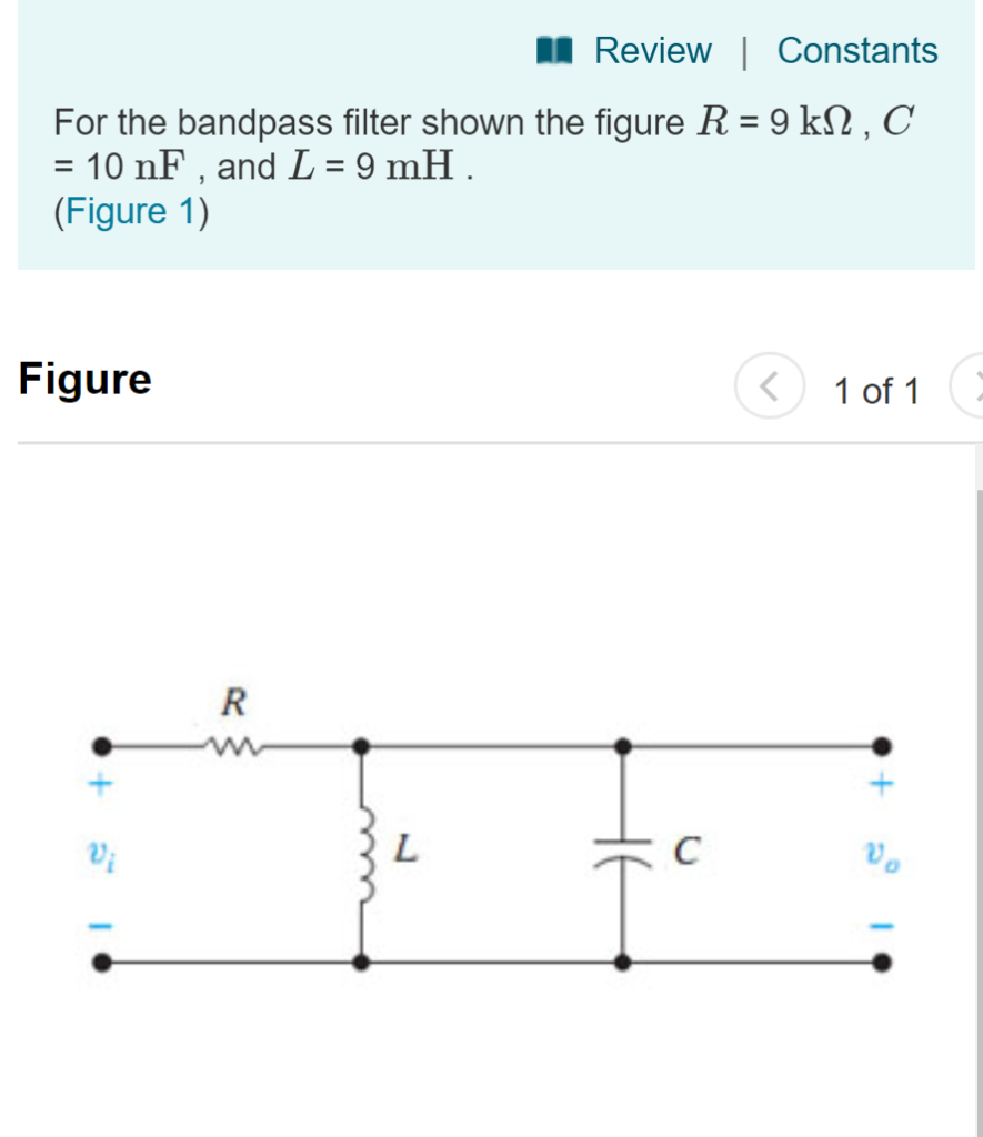 Solved Review| Constants For the bandpass filter shown the | Chegg.com