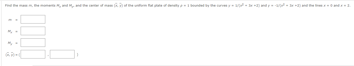 Solved Find the mass m, ﻿the moments Mx and My, ﻿and the | Chegg.com