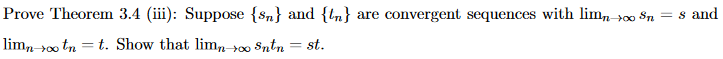 Solved Prove Theorem 3.4 (iii): Suppose {sn} and {tn} are | Chegg.com