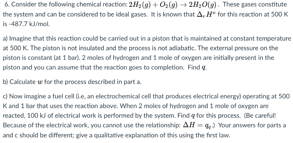 Solved 6. Consider the following chemical reaction: 2H2 (g) | Chegg.com