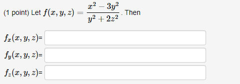 Solved (1 point) Let f(x,y,z)=y2+2z2x2−3y2. Then | Chegg.com