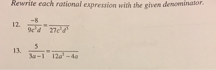 Solved Rewrite each rational expression with the given | Chegg.com