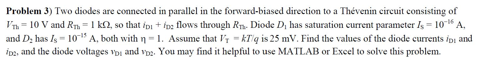 Solved Problem 3) Two diodes are connected in parallel in | Chegg.com