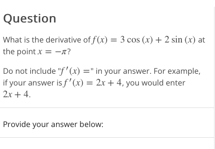 Solved Question What is the derivative of f(x) = 3 cos (x) + | Chegg.com