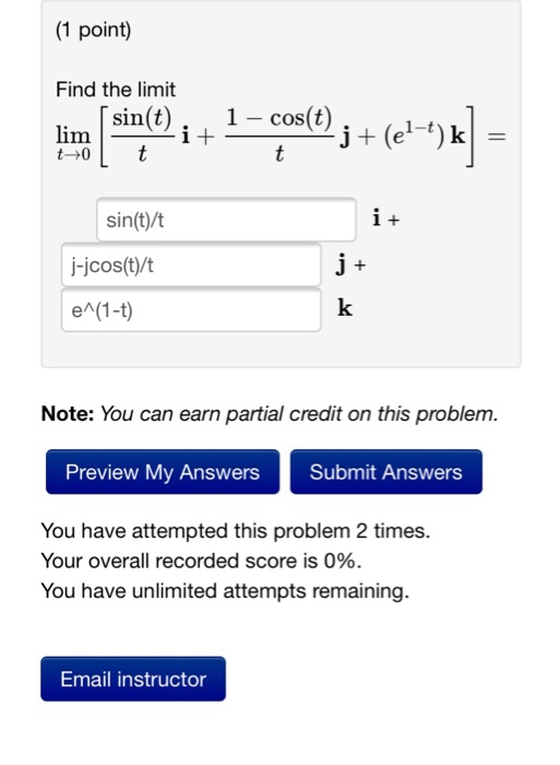 Solved (1 point) Find the limit lim sin@) i+ 1-cos-)k 1-tk i | Chegg.com