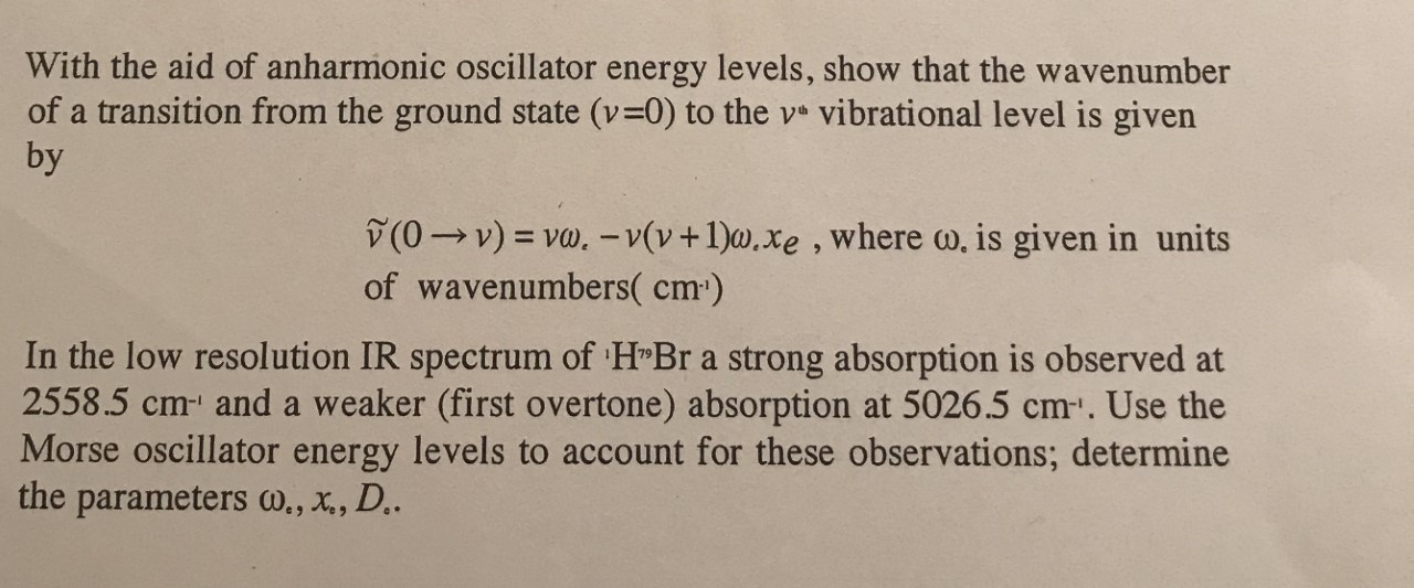 Solved With the aid of anharmonic oscillator energy levels, | Chegg.com