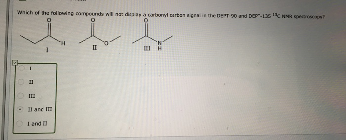 Solved Which of the following compounds will not display a | Chegg.com