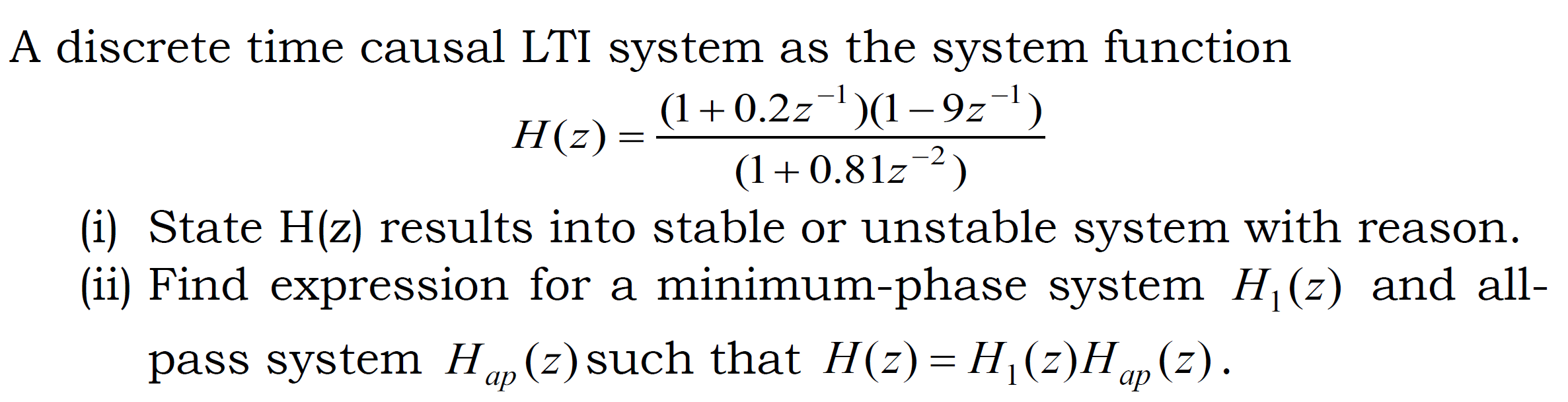 Solved = A discrete time causal LTI system as the system | Chegg.com