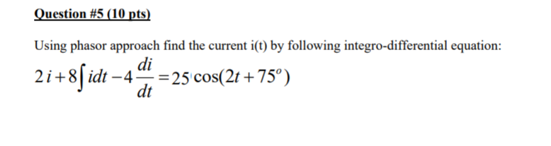 Solved Question #5 (10 pts) Using phasor approach find the | Chegg.com