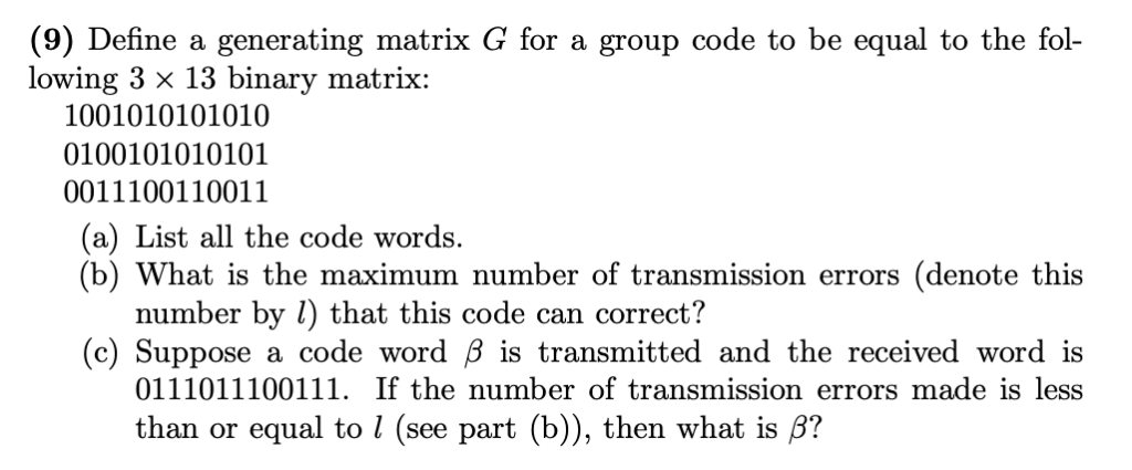 Solved (9) Define a generating matrix G for a group code to | Chegg.com